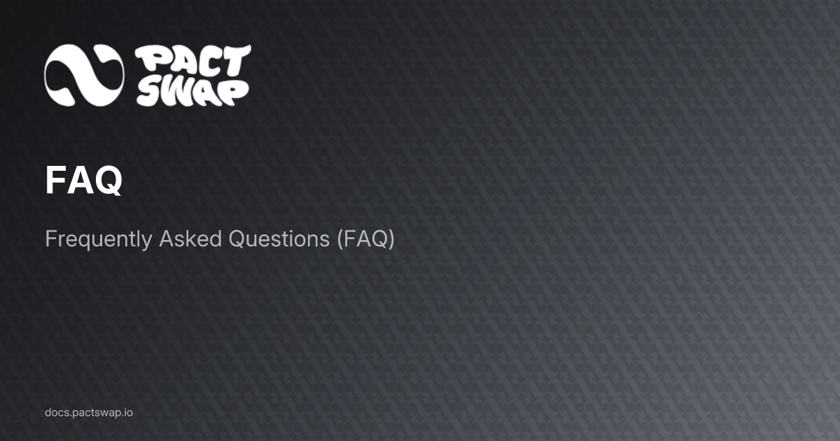 FAQ - PACT SWAP Documentation