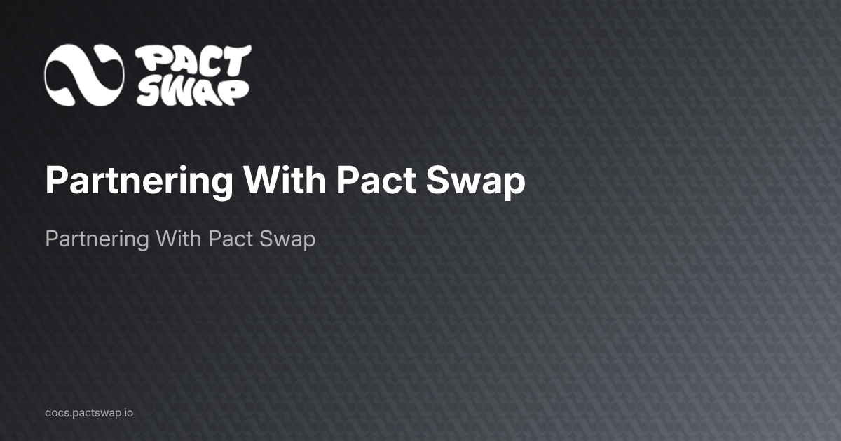 Partnering With Pact Swap - Pact Swap Documentation