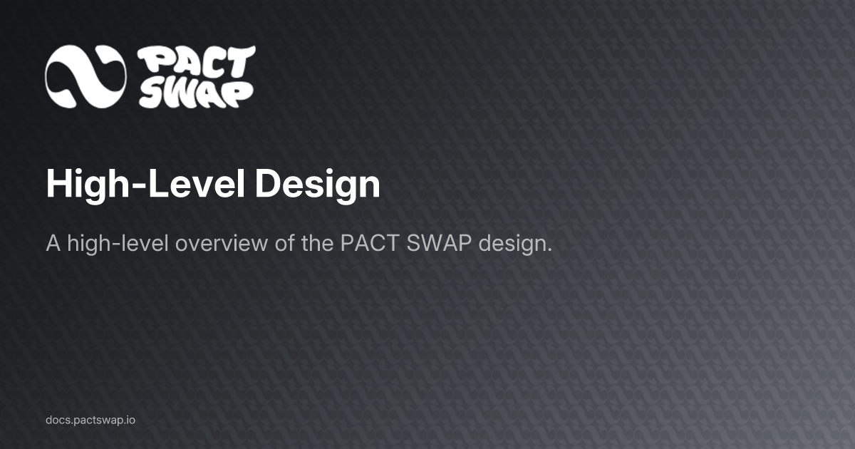 High-Level Design - PACT SWAP Documentation