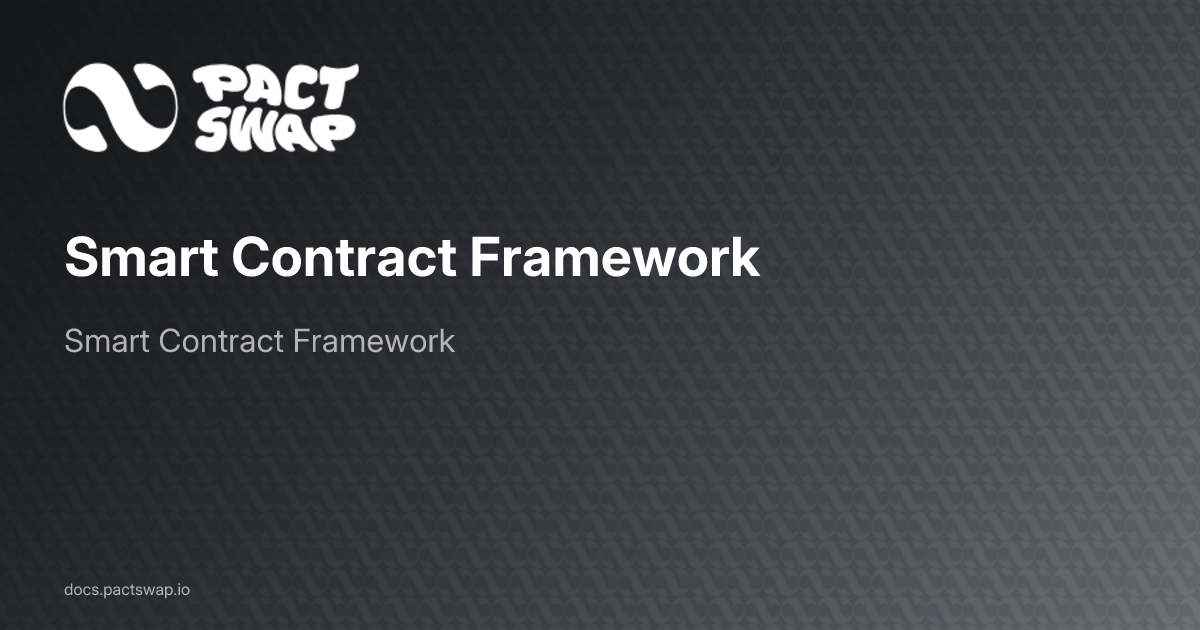 Smart Contract Framework - Pact Swap Documentation